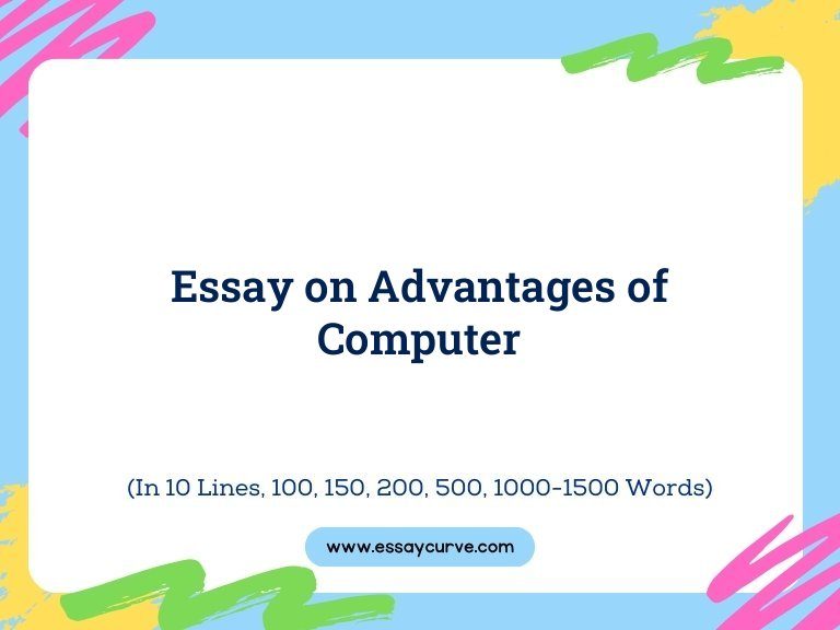Essay on Advantages of Computer - Short & Long Essay Examples - Essay Curve