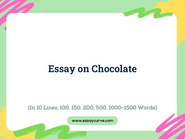 Essay on Chocolate - Examples, 10 Lines to 1200 Words - Essay Curve