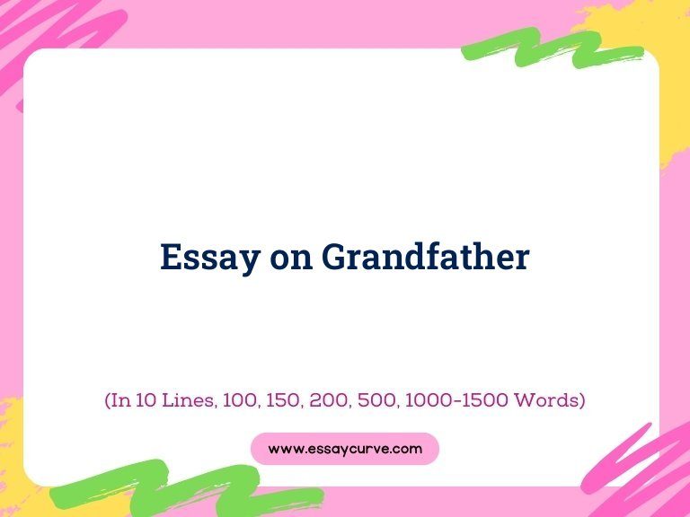 Essay on Grandfather - Samples, 10 Lines to 1500 Words - Essay Curve