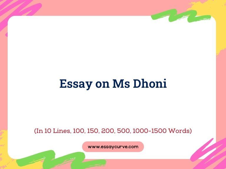 Essay on Ms Dhoni - 10 Lines, 100, 200, 500, 1500 Words - Essay Curve