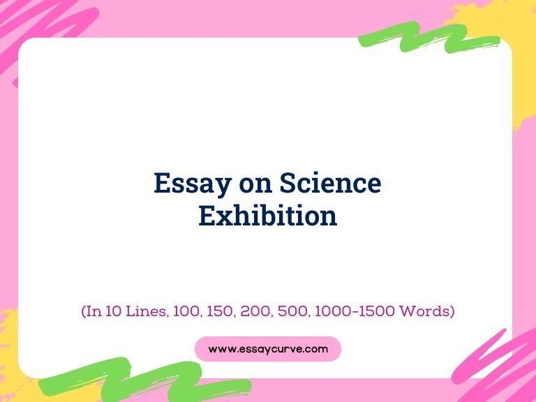 Essay on Science Exhibition - 10 Lines, 100 to 1500 Words - Essay Curve